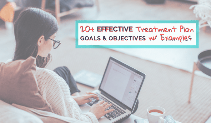 20+ Effective Treatment Plan Goals and Objectives (+ PDF with Examples ...